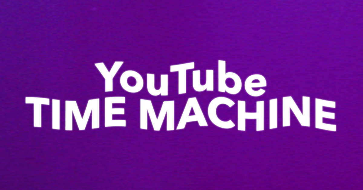YouTube Time Machine